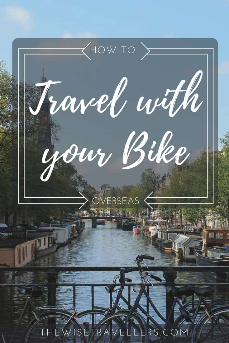 How to Travel With Your Bike | The Wise Travellers